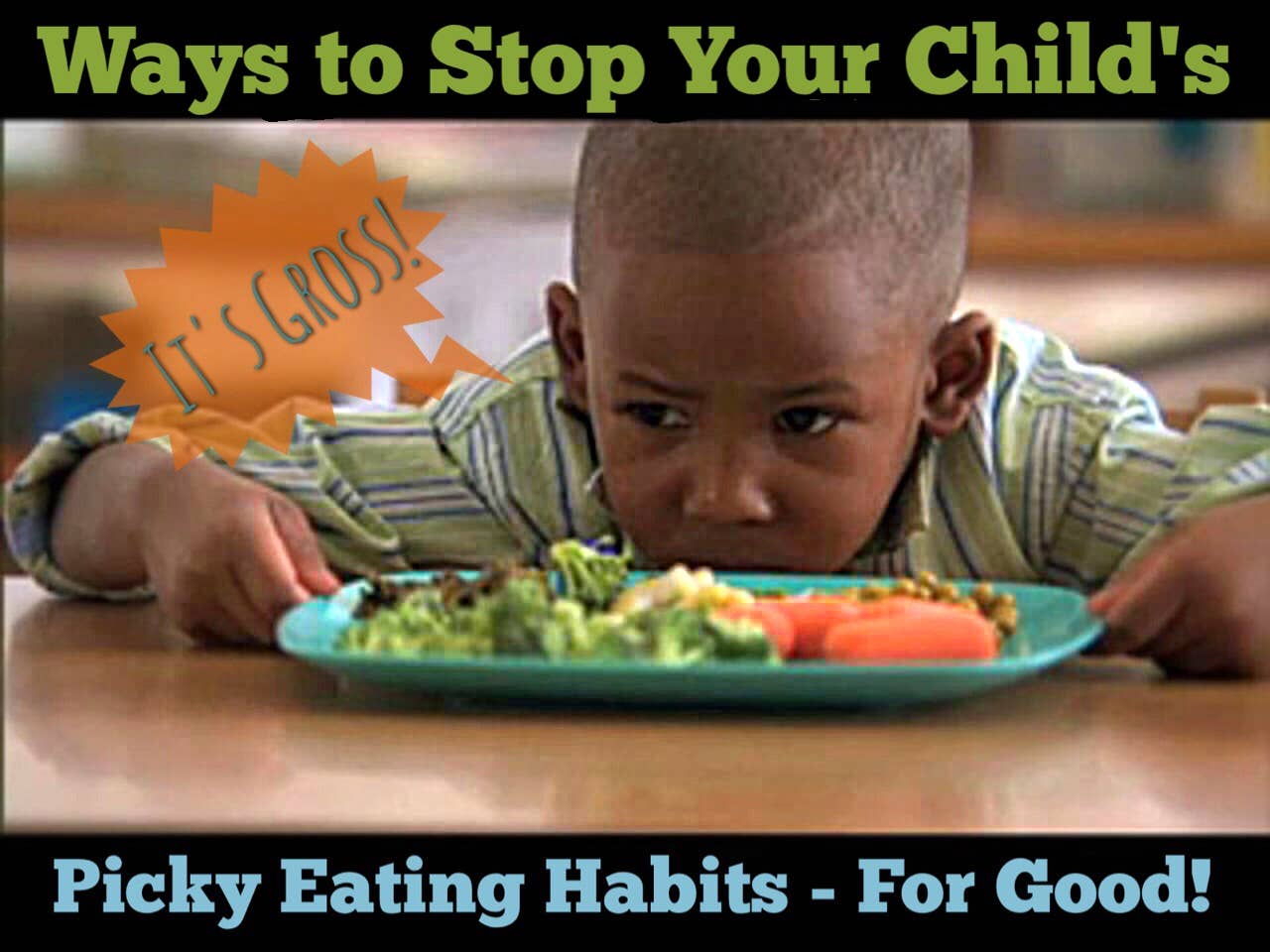 10 Ways to Stop Your Child's Picky Eating Habits That Really Work ...