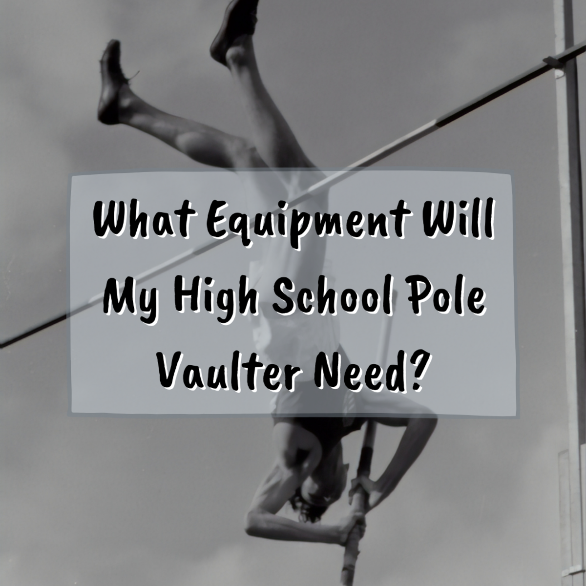 What Kind of Equipment Will My High School Pole Vaulter Need? - WeHaveKids